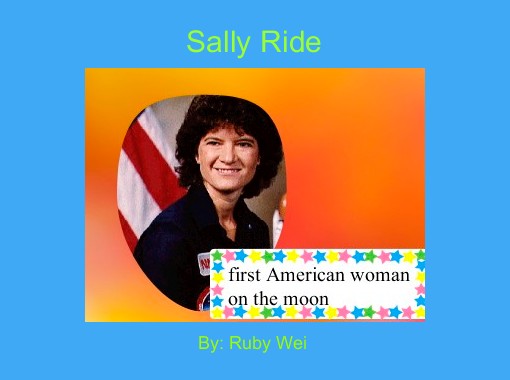 "Sally Ride" - Free stories online. Create books for kids | StoryJumper