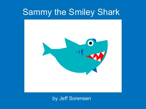 "Sammy the Smiley Shark" - Free stories online. Create books for kids ...
