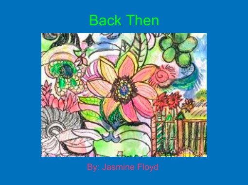 "Back Then" - Free stories online. Create books for kids | StoryJumper