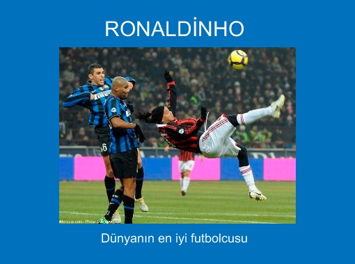 "RONALDİNHO" - Free stories online. Create books for kids | StoryJumper