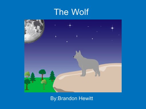 "The Wolf" - Free stories online. Create books for kids | StoryJumper