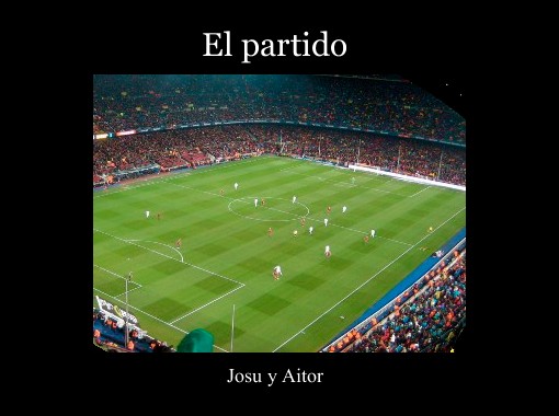 "El partido" - Free stories online. Create books for kids | StoryJumper