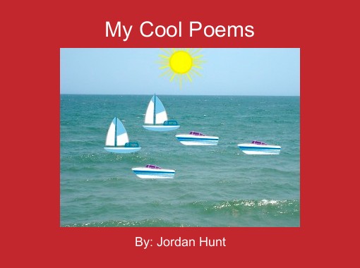 "My Cool Poems" - Free stories online. Create books for kids | StoryJumper