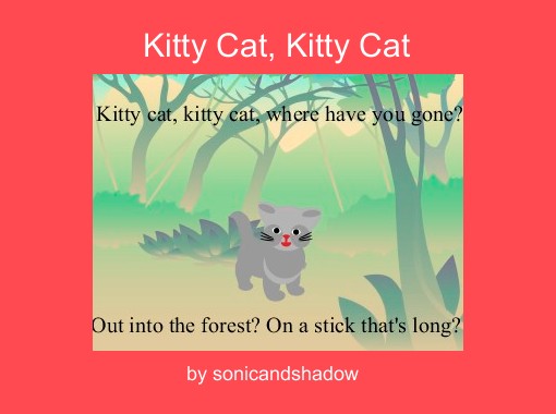 "Kitty Cat, Kitty Cat" - Free stories online. Create books for kids ...