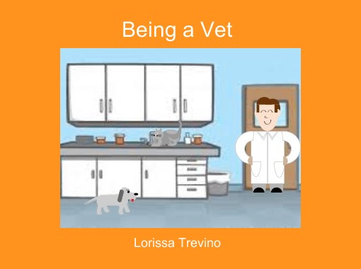 "Being a Vet" - Free stories online. Create books for kids | StoryJumper