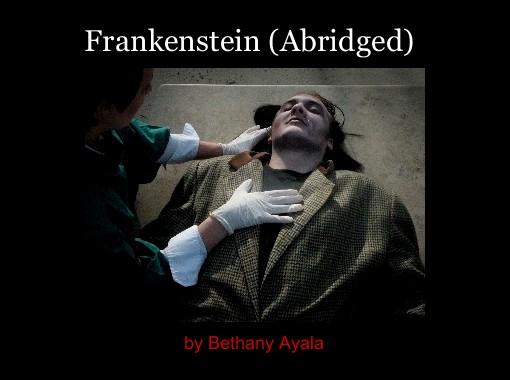 "Frankenstein (Abridged)" - Free stories online. Create books for kids ...