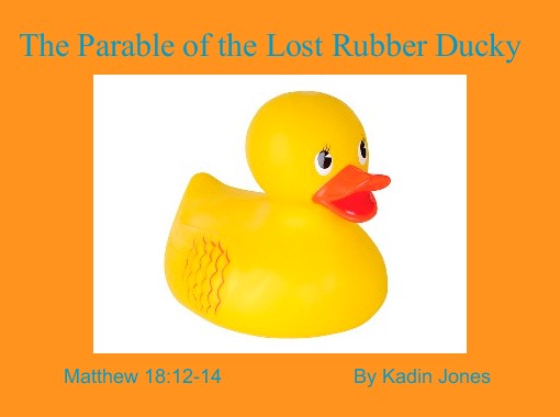 "The Parable of the Lost Rubber Ducky" - Free stories online. Create ...