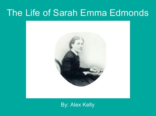 "The Life of Sarah Emma Edmonds" - Free stories online. Create books ...