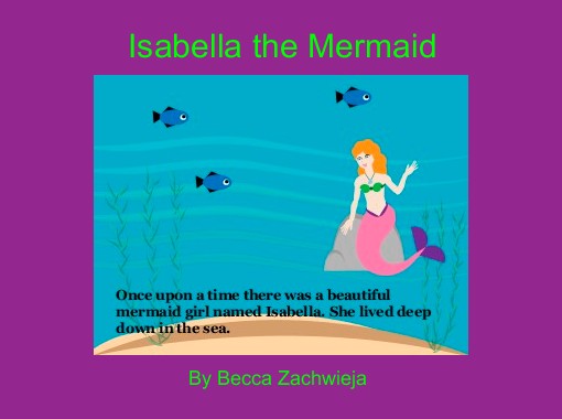 "Isabella the Mermaid" - Free stories online. Create books for kids ...