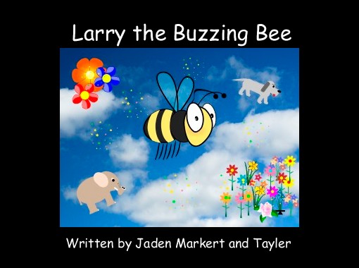 "Larry the Buzzing Bee" - Free stories online. Create books for kids ...