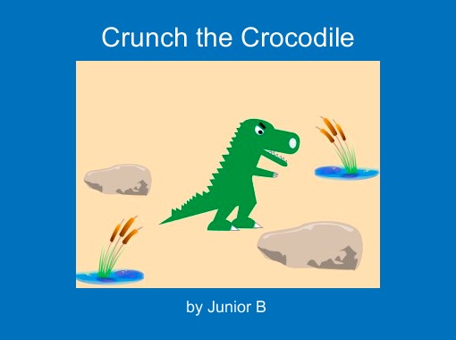 "Crunch the Crocodile" - Free stories online. Create books for kids ...
