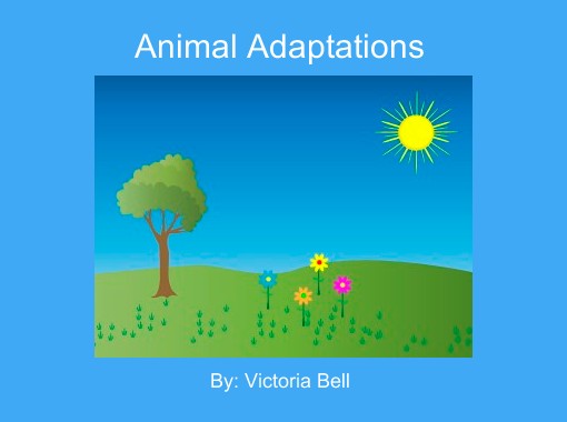 "Animal Adaptations" - Free stories online. Create books for kids ...