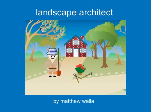 "landscape architect" - Free stories online. Create books for kids ...