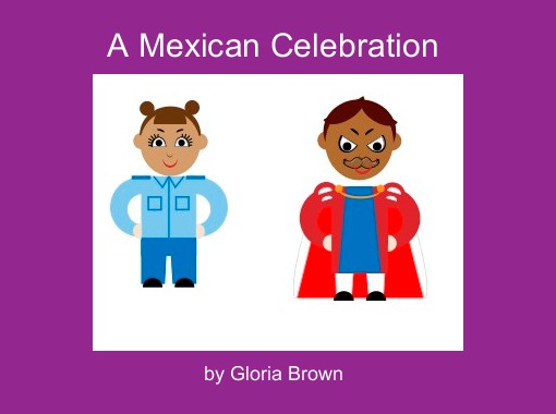 "A Mexican Celebration" - Free stories online. Create books for kids ...
