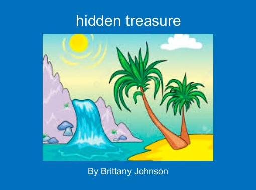 "hidden treasure" - Free stories online. Create books for kids ...