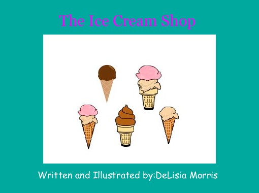 "The Ice Cream Shop" - Free stories online. Create books for kids ...