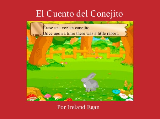 "El Cuento del Conejito" - Free stories online. Create books for kids ...