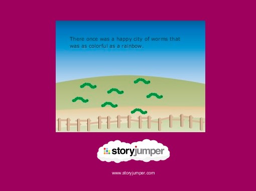 "The Worm Story" - Free stories online. Create books for kids | StoryJumper