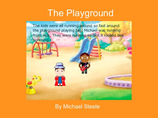 "The Playground" - Free stories online. Create books for kids | StoryJumper