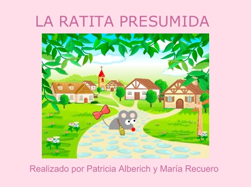 "LA RATITA PRESUMIDA" - Free stories online. Create books for kids ...