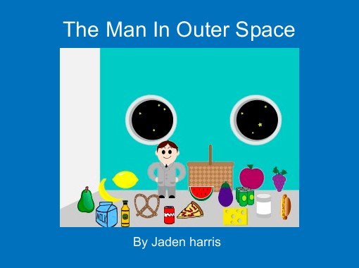 "The Man In Outer Space" - Free stories online. Create books for kids ...