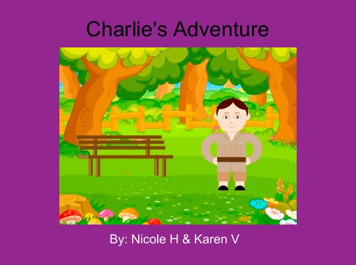 "Charlie's Adventure" - Free stories online. Create books for kids ...