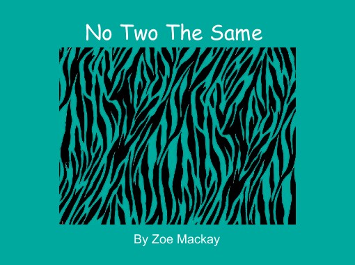 "No Two The Same" - Free stories online. Create books for kids ...