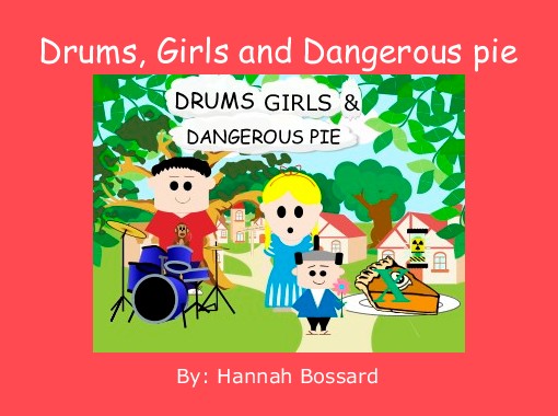 "Drums, Girls and Dangerous pie" - Free stories online. Create books ...