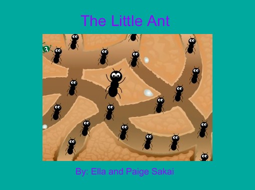 "The Little Ant" - Free stories online. Create books for kids | StoryJumper