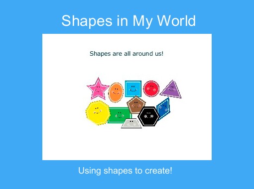 "Shapes in My World" - Free stories online. Create books for kids ...