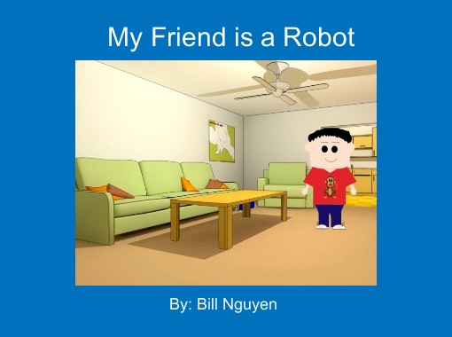"My Friend is a Robot" - Free stories online. Create books for kids ...