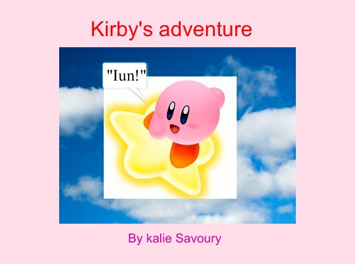 "Kirby's adventure" - Free stories online. Create books for kids ...