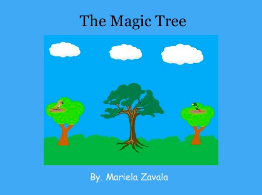 "The Magic Tree" - Free stories online. Create books for kids | StoryJumper