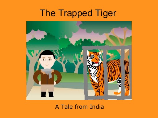 "The Trapped Tiger" - Free stories online. Create books for kids ...
