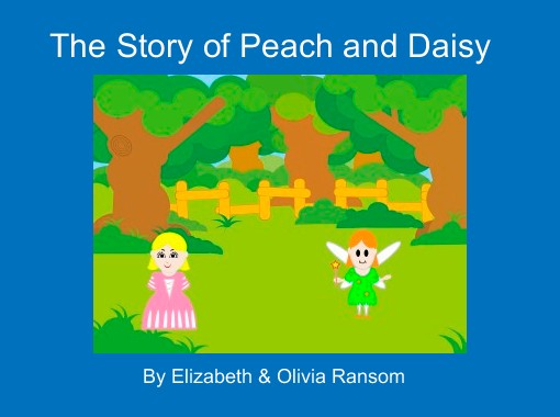 "The Story of Peach and Daisy" - Free stories online. Create books for ...