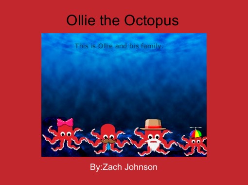 "Ollie the Octopus" - Free stories online. Create books for kids ...