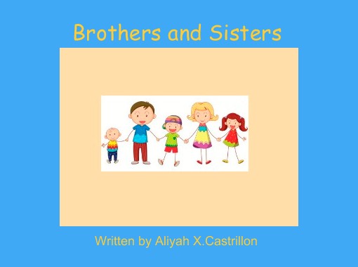 "Brothers and Sisters" - Free stories online. Create books for kids ...