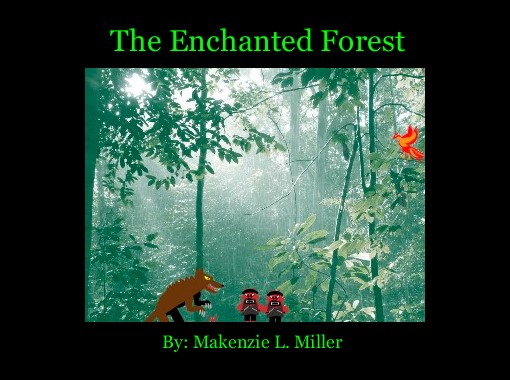 "The Enchanted Forest" - Free stories online. Create books for kids ...