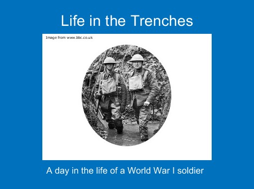 "Life in the Trenches" - Free stories online. Create books for kids ...