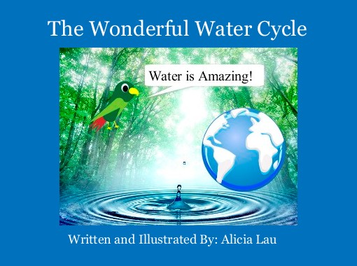 "The Wonderful Water Cycle" - Free stories online. Create books for ...