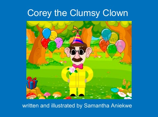 "Corey the Clumsy Clown" - Free stories online. Create books for kids ...
