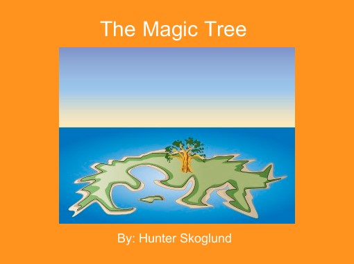 "The Magic Tree" - Free Books & Children's Stories Online | StoryJumper