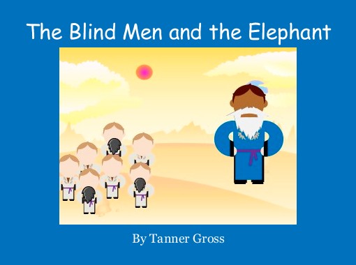 "The Blind Men and the Elephant" - Free stories online. Create books ...