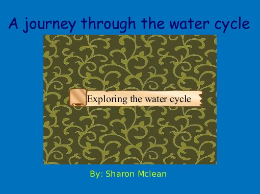 "A journey through the water cycle" - Free stories online. Create books ...