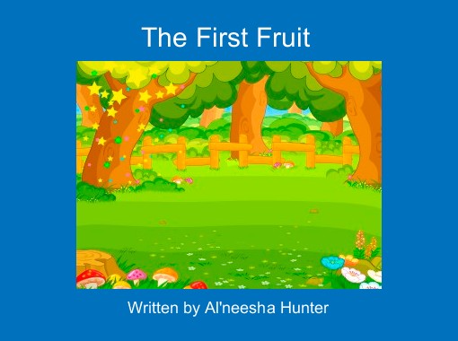 "The First Fruit" - Free stories online. Create books for kids ...
