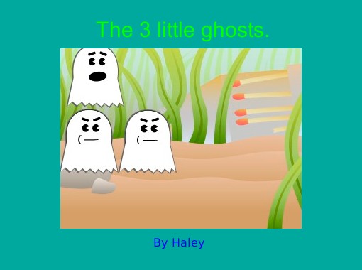 "The 3 little ghosts." - Free stories online. Create books for kids ...