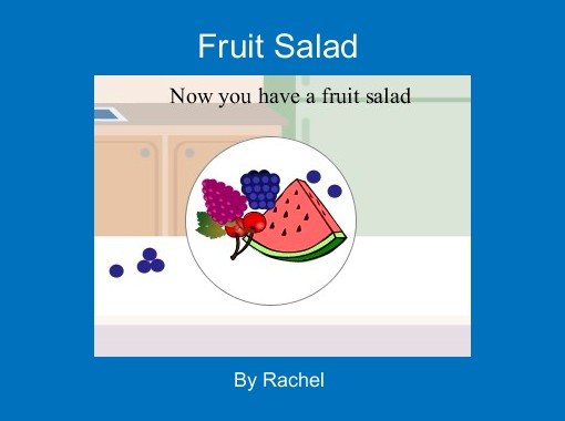"Fruit Salad" - Free stories online. Create books for kids | StoryJumper
