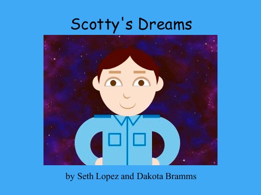 "Scotty's Dreams" - Free stories online. Create books for kids ...