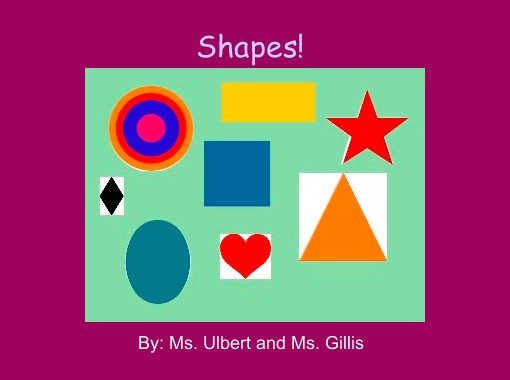 "Shapes!" - Free stories online. Create books for kids | StoryJumper