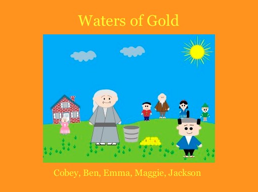 "Waters of Gold" - Free stories online. Create books for kids | StoryJumper